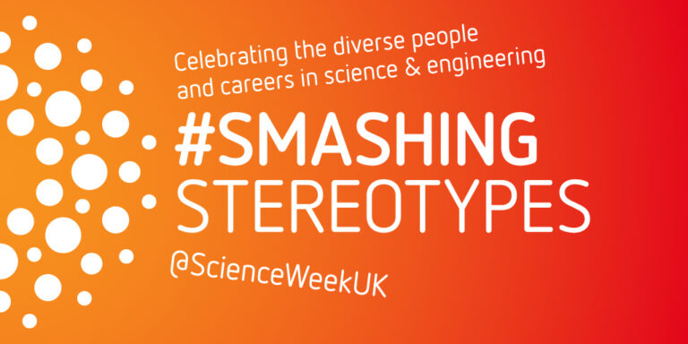 Smashing Stereotypes - British Science Week