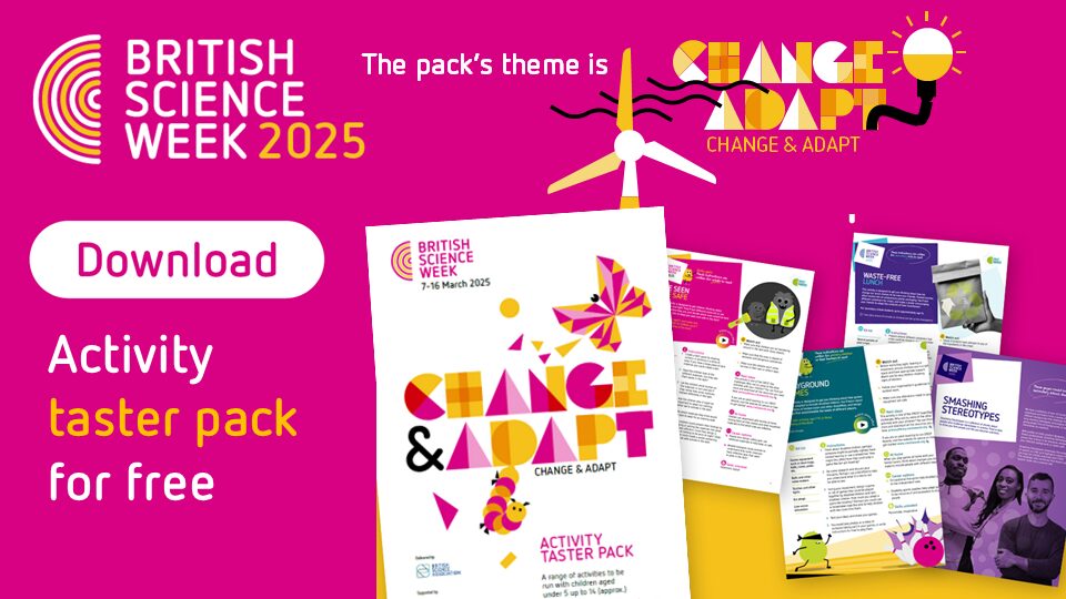 The British Science Week 2025 taster pack is out now! - British Science ...