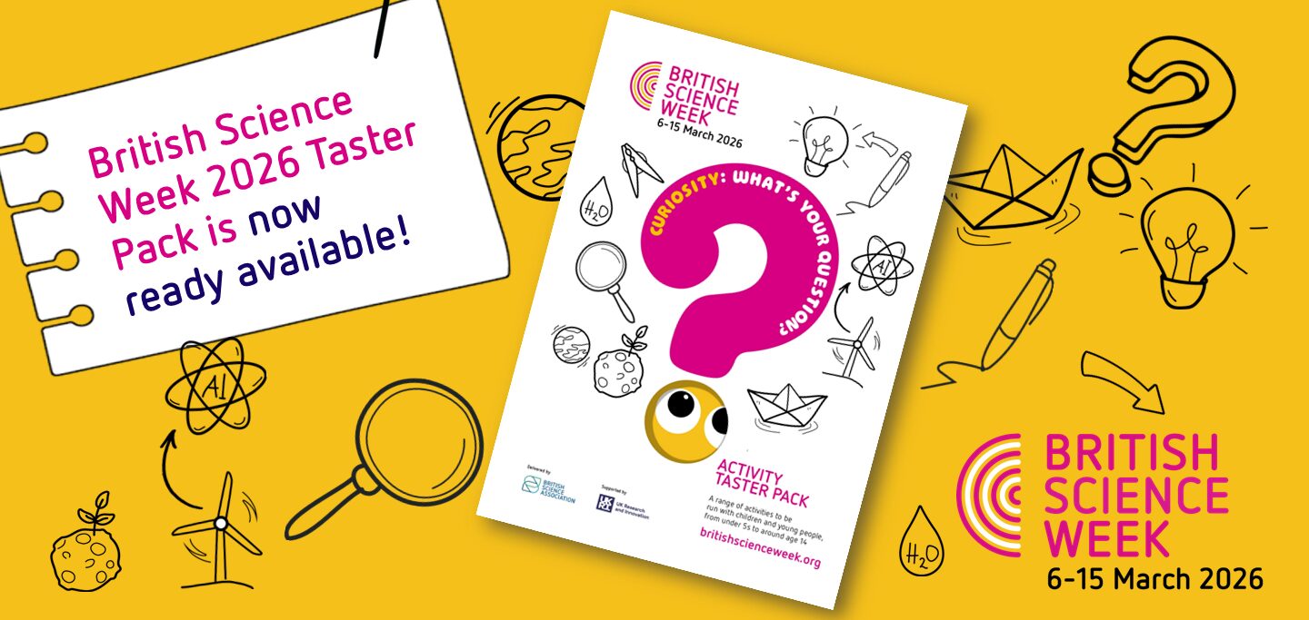 The British Science Week 2026 taster pack is out now - British Science Week